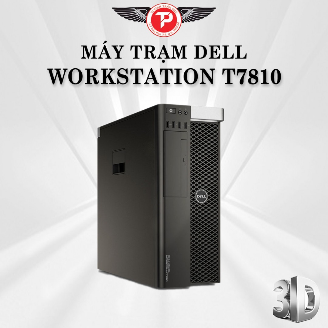 Máy trạm Dell Precision T7810 - Chạy 2 Xeon E5 v3 - CH1